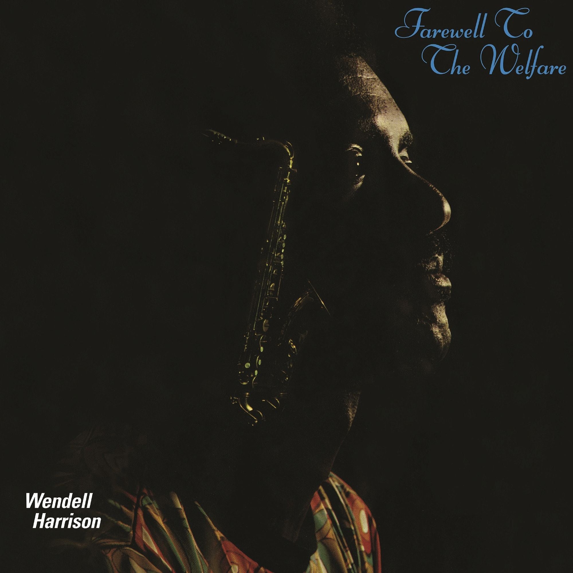 Wendell Harrison - Farewell To The Welfare – Dead Sea Records